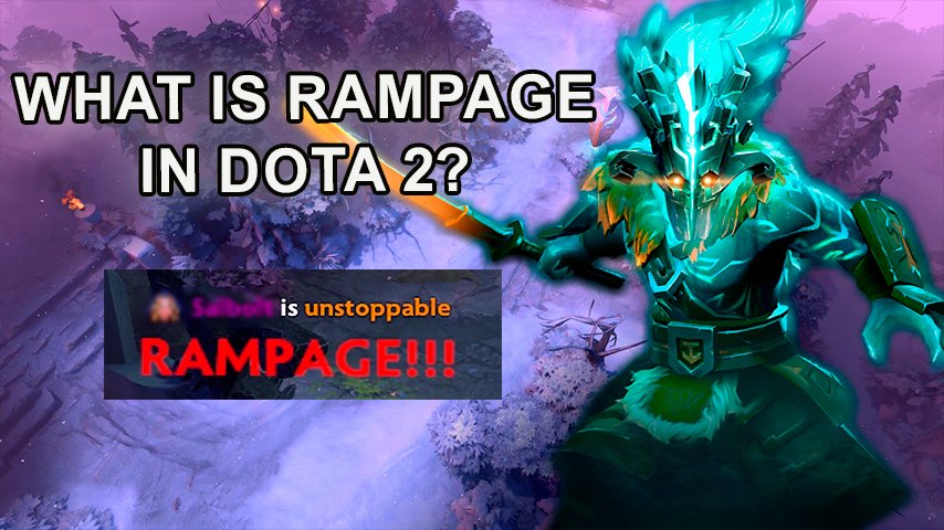 What is Rampage in Dota 2? | Hawk Live
